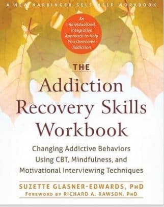 The Addiction Recovery Skills Workbook: Changing Addictive Behaviors ...